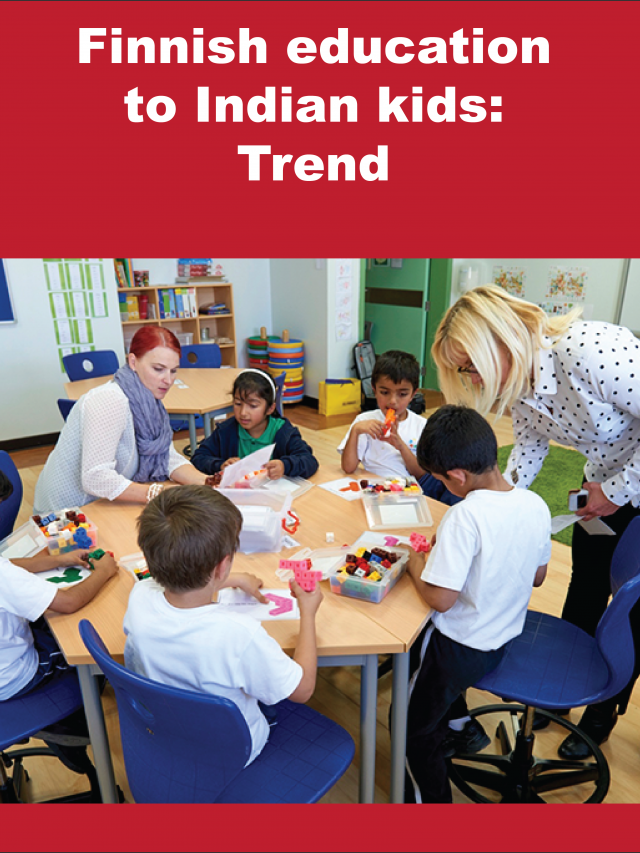 Finnish education to Indian kids: Trend | Business Outreach