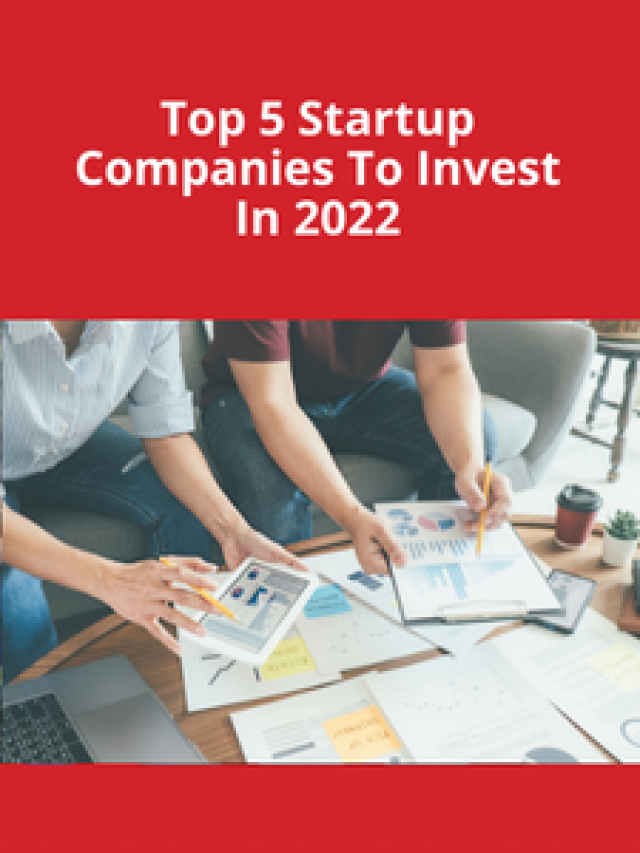 Top 5 Startup Companies To Invest In 2022 | Business Outreach