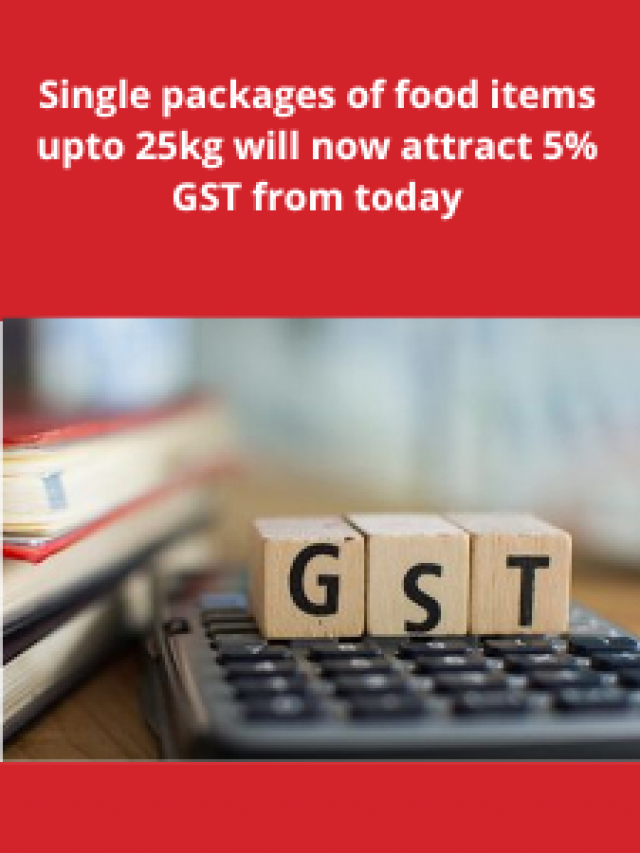 Single packages of food items upto 25kg will now attract 5% GST from today | Business Outreach