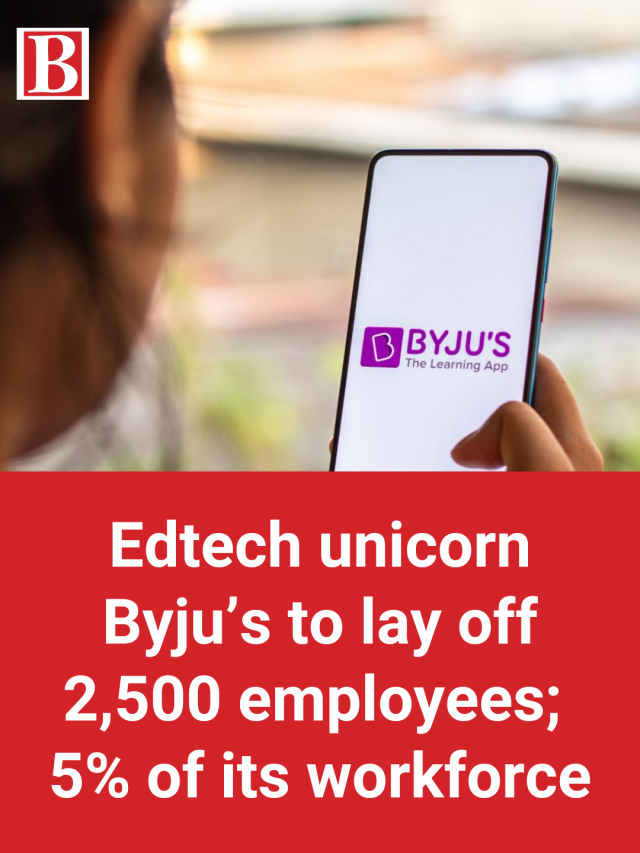 Edtech unicorn Byju’s to lay off 2,500 employees; 5% of its workforce ...