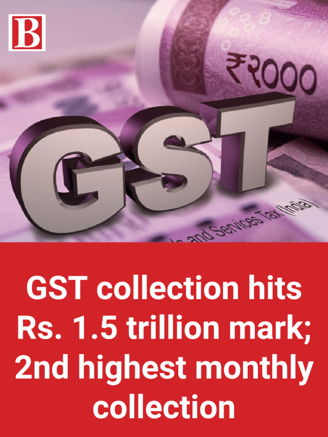 GST collection hits Rs. 1.5 trillion mark; 2nd highest monthly ...