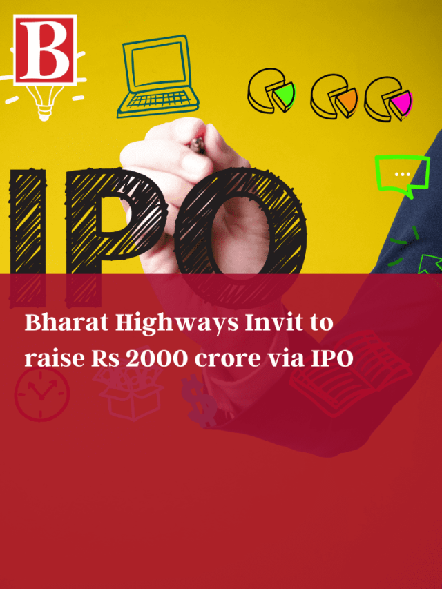 Bharat Highways Invit to raise Rs 2000 crore via IPO | Business Outreach
