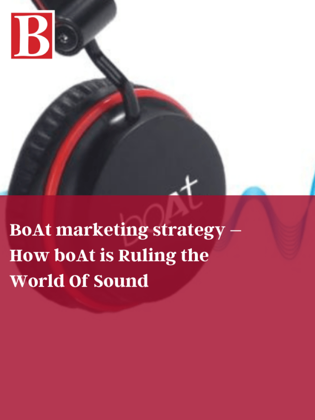 BoAt marketing strategy – How boAt is Ruling the World Of Sound ...