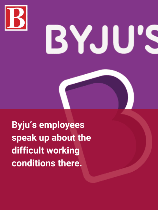Byju’s employees speak up about the difficult working conditions there ...