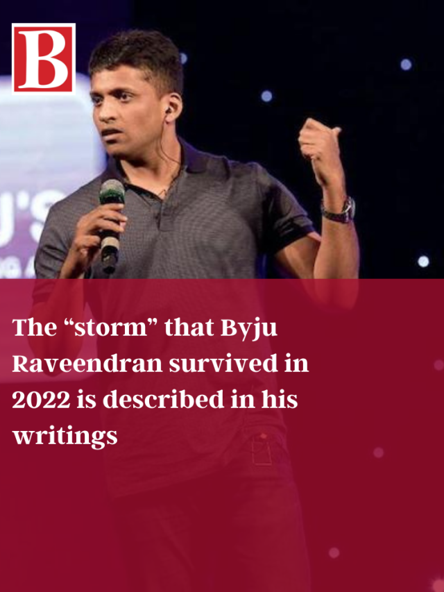 The “storm” that Byju Raveendran survived in 2022 is described in his ...