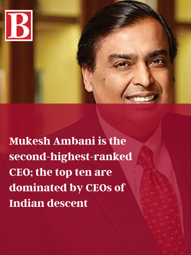 Mukesh Ambani is the second-highest-ranked CEO; the top ten are ...