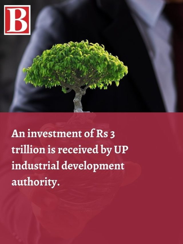 An investment of Rs 3 trillion is received by UP industrial development ...