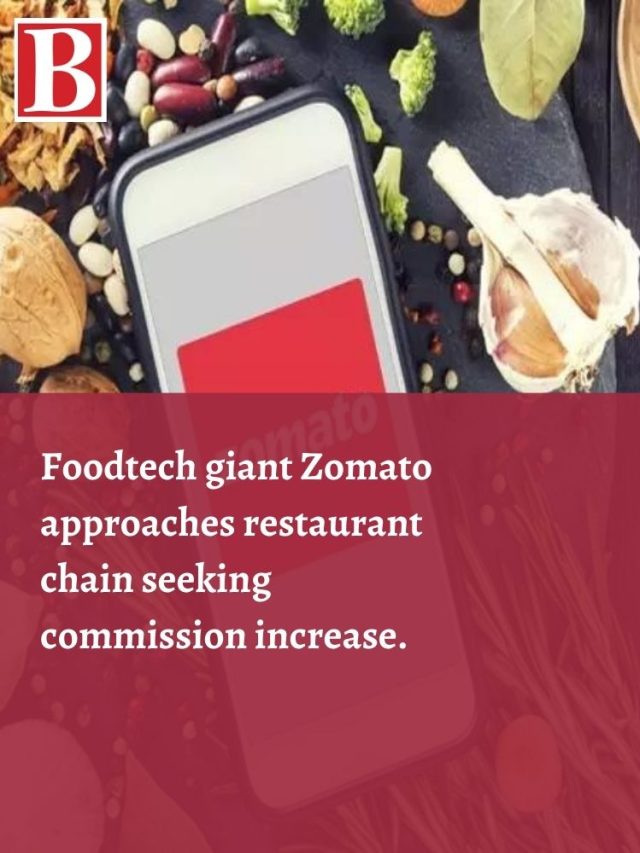 Foodtech giant Zomato approaches restaurant chain seeking commission ...