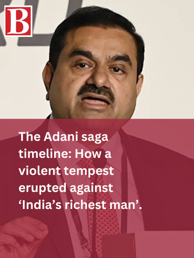 The Adani saga timeline: How a violent tempest erupted against ‘India’s ...