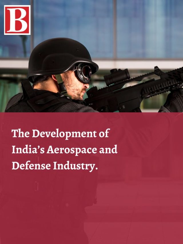 The Development of India’s Aerospace and Defense Industry | Business ...