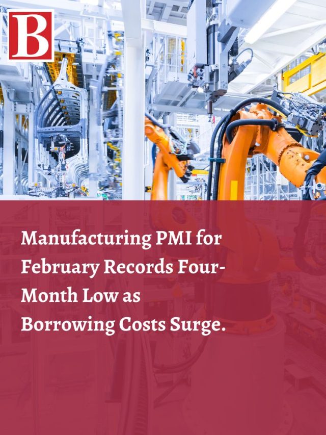 Manufacturing PMI for February Records Four-Month Low as Borrowing ...