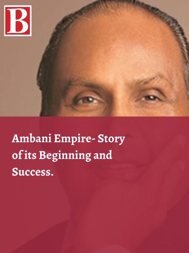 Ambani Empire- Story of its Beginning and Success | Business Outreach