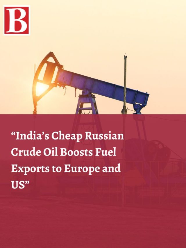 “India’s Cheap Russian Crude Oil Boosts Fuel Exports to Europe and US ...