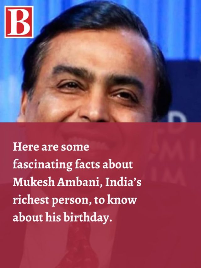 Here are some fascinating facts about Mukesh Ambani, India’s richest person, to know about his ...