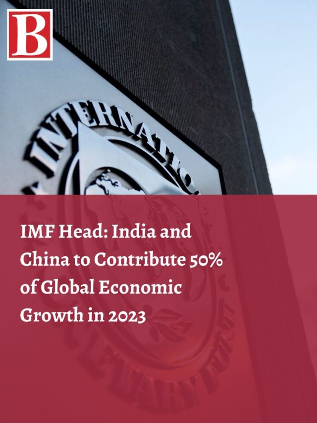 IMF Head: India and China to Contribute 50% of Global Economic Growth ...