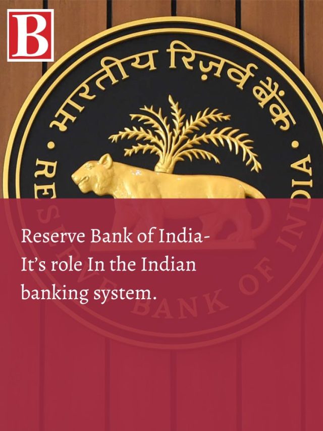 Reserve Bank of India-It’s role In the Indian banking system | Business ...