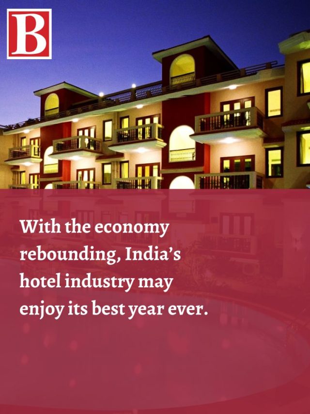 With the economy rebounding, India’s hotel industry may enjoy its best ...