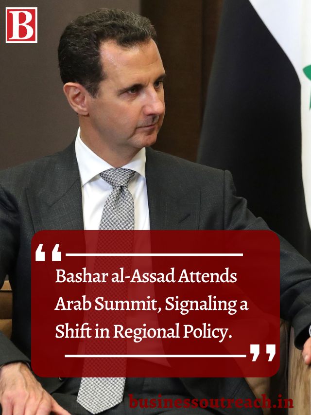 Bashar al-Assad Attends Arab Summit, Signaling a Shift in Regional ...