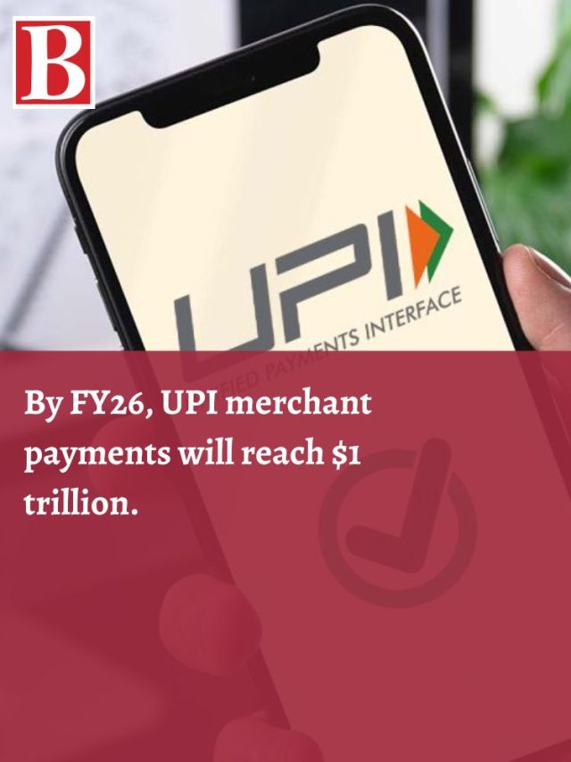 By FY26, UPI merchant payments will reach $1 trillion | Business Outreach