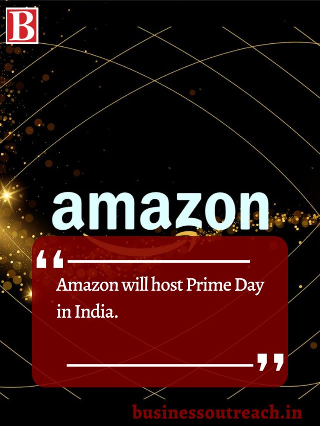 Amazon will host Prime Day in India later next month despite poor ...