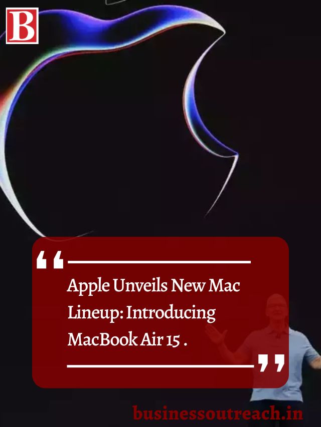 Apple Unveils New Mac Lineup: Introducing MacBook Air 15, Mac Studio, and Mac Pro, along with ...
