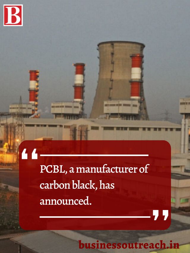 PCBL, a manufacturer of carbon black, has announced capacity expansion ...