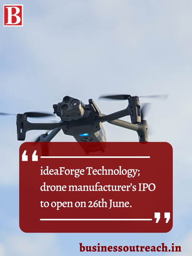 ideaForge Technology; drone manufacturer’s IPO to open on 26th June | Business Outreach