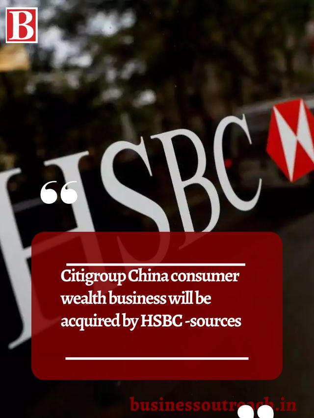 Citigroup China consumer wealth business will be acquired by HSBC ...