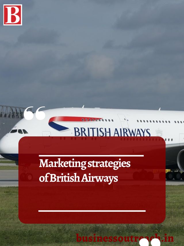 Marketing strategies of British Airways | Business Outreach