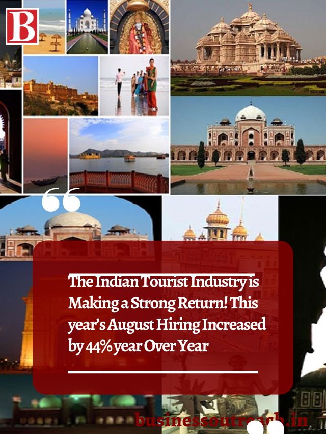 The Indian Tourist Industry is Making a Strong Return! This year’s ...