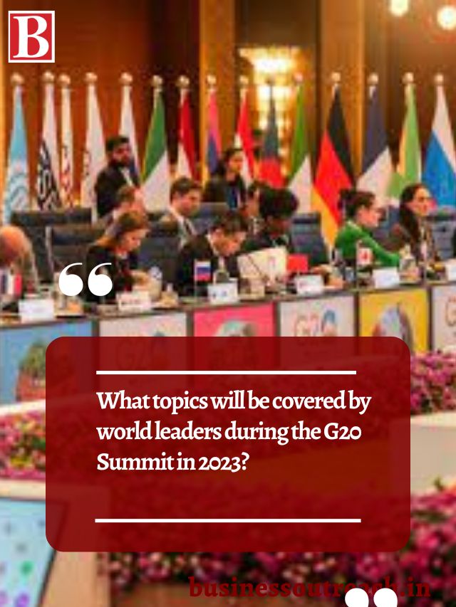 What topics will be covered by world leaders during the G20 Summit in ...