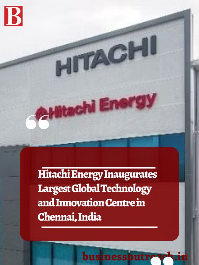 Hitachi Energy Inaugurates Largest Global Technology and Innovation ...