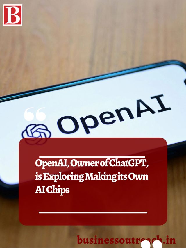 OpenAI, Owner of ChatGPT, is Exploring Making its Own AI Chips ... OpenAI, Owner of ChatGPT, is Exploring Making its Own AI Chips ...