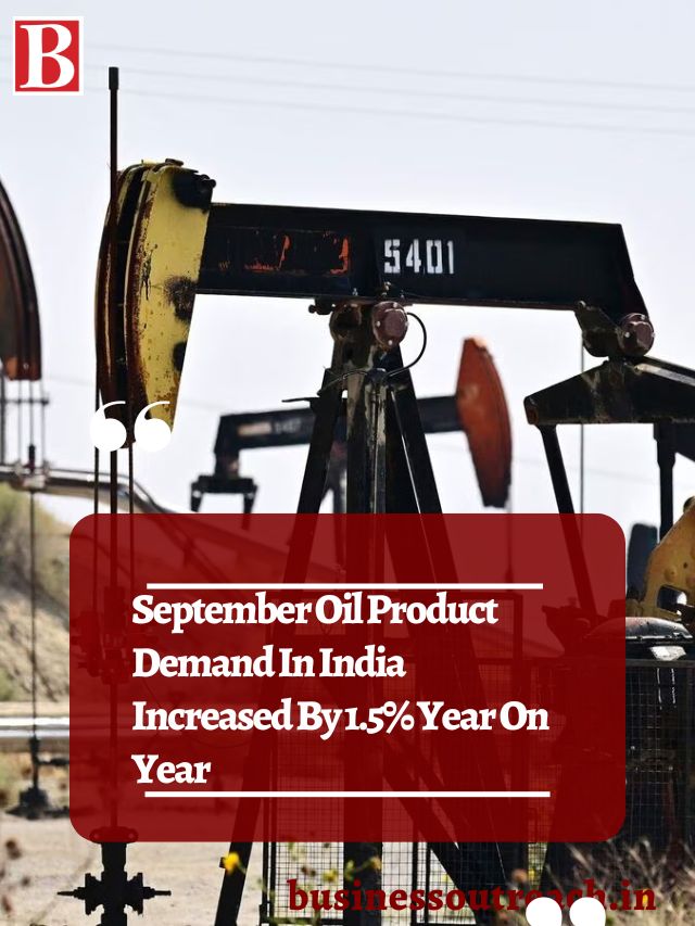 September Oil Product Demand In India Increased By 1.5% Year On Year ...