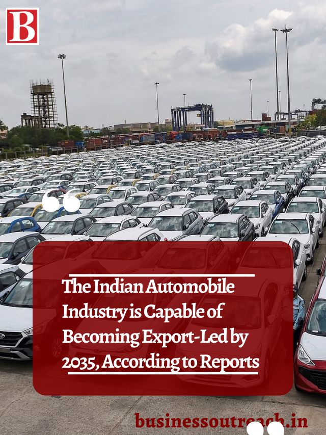 The Indian Automobile Industry is Capable of Becoming Export-Led by ...