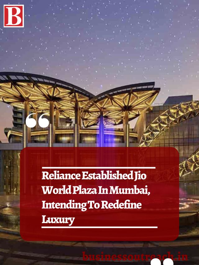 Reliance Established Jio World Plaza In Mumbai, Intending To Redefine ...