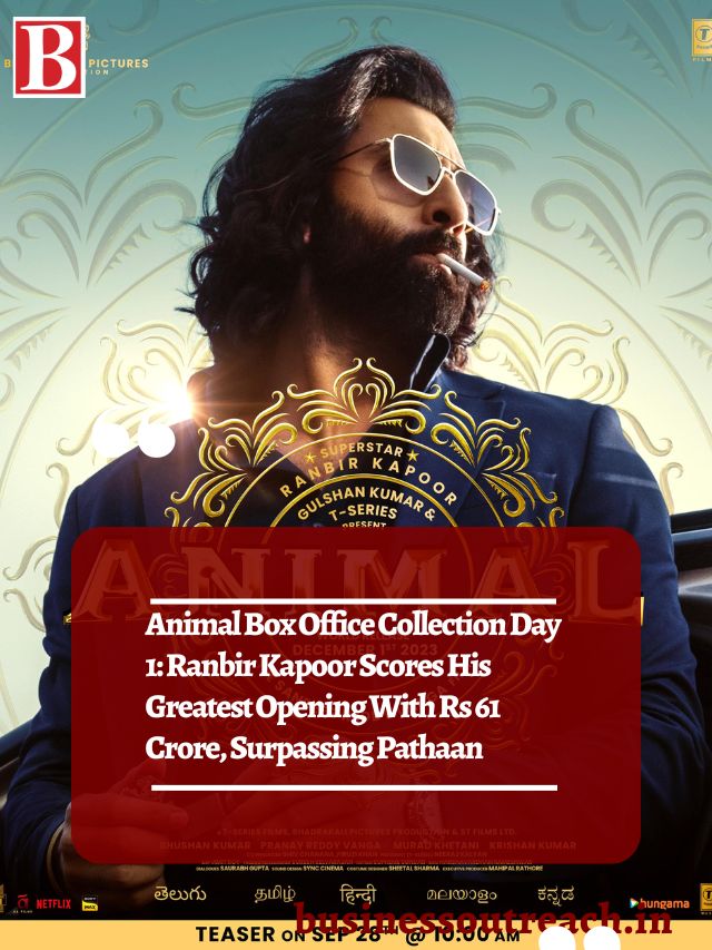 Animal Box Office Collection Day 1: Ranbir Kapoor Scores His Greatest ...
