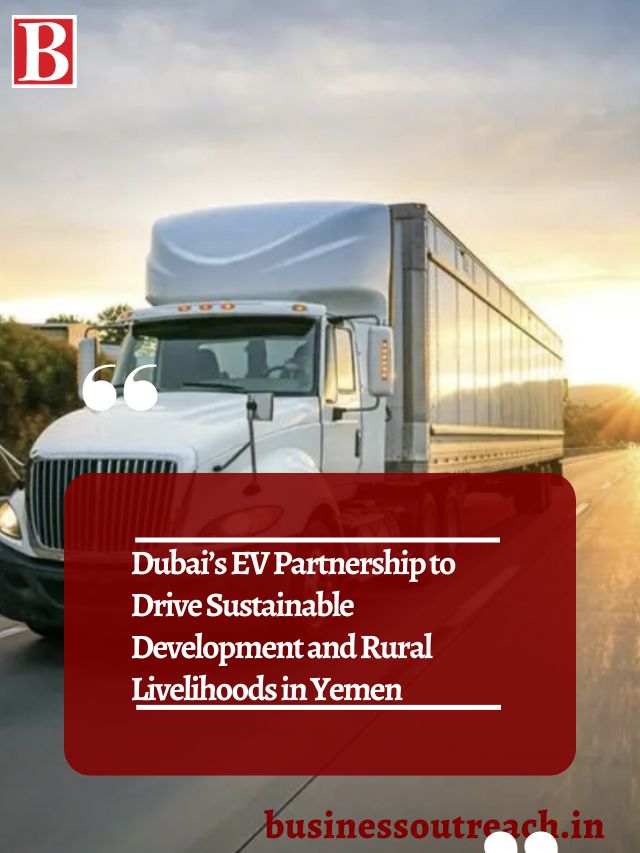Dubai’s EV Partnership to Drive Sustainable Development and Rural ...