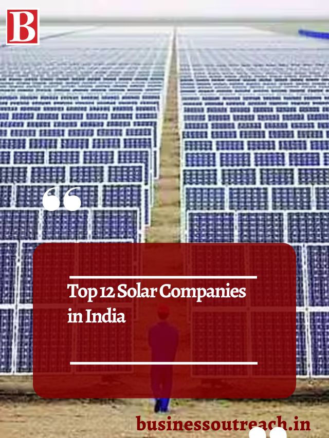 Top 12 Solar Companies in India | Business Outreach
