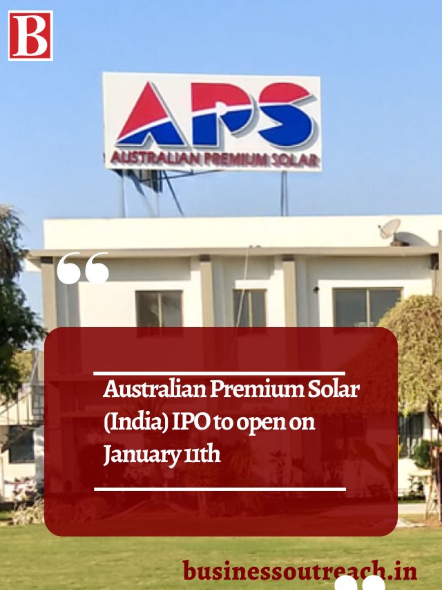 Australian Premium Solar (India) IPO to open on January 11th | Business ...
