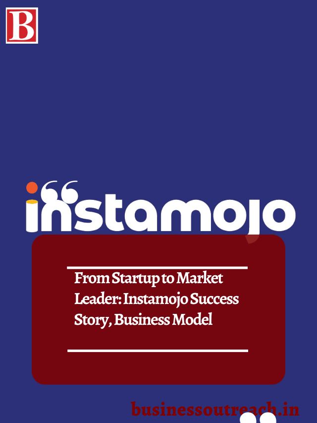 From Startup to Market Leader: Instamojo Success Story, Business Model ...