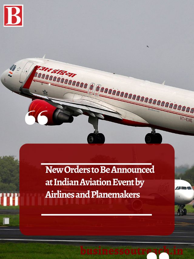 New Orders to Be Announced at Indian Aviation Event by Airlines and ...