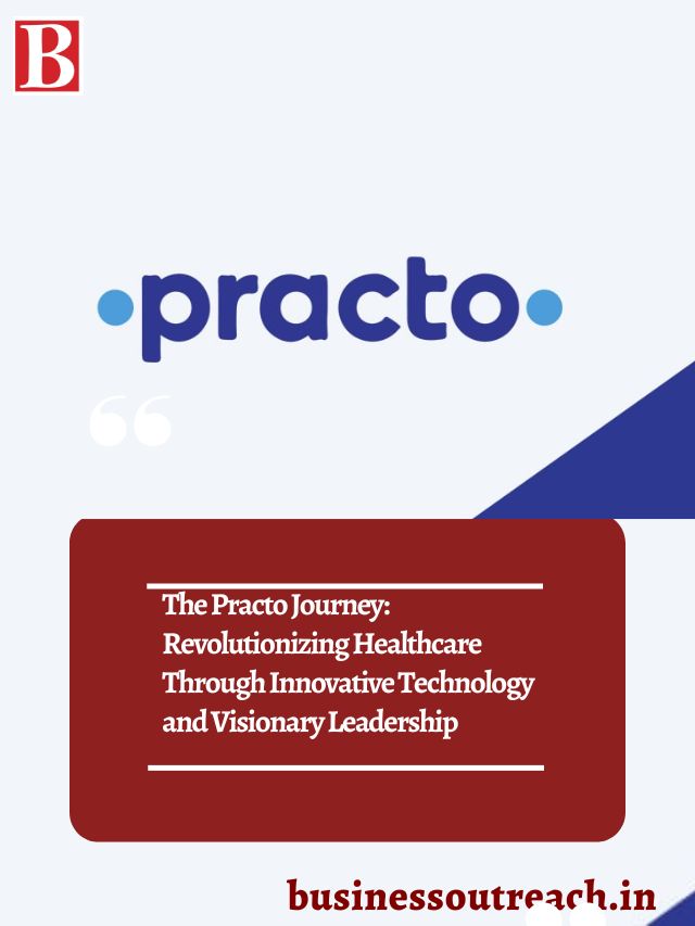The Practo Journey: Revolutionizing Healthcare Through Innovative ...