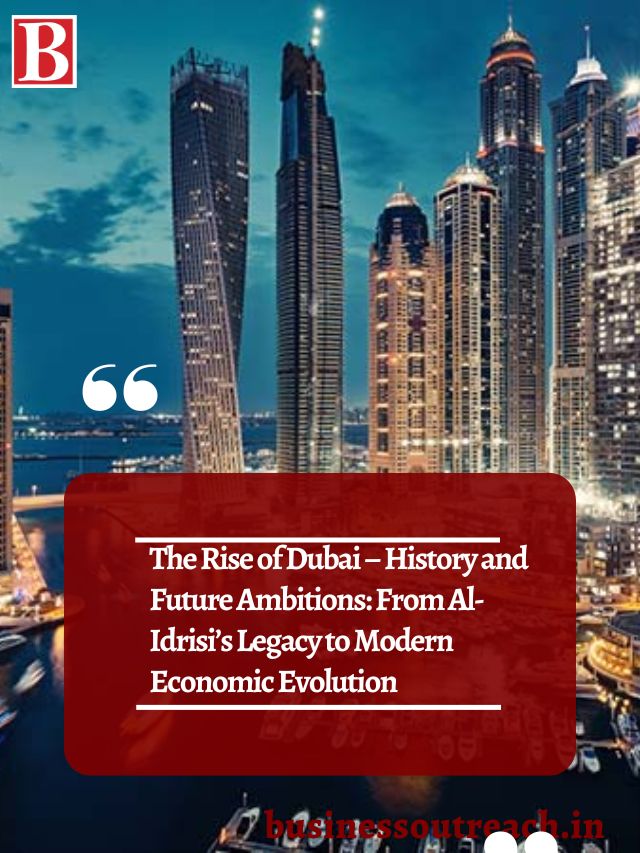 The Rise of Dubai – History and Future Ambitions: From Al-Idrisi’s ...
