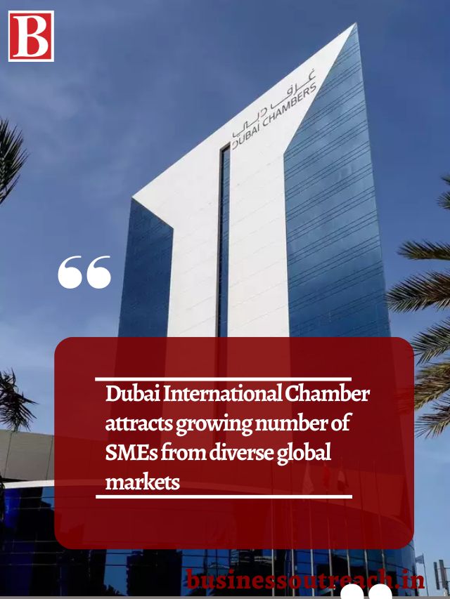 Dubai International Chamber attracts growing number of SMEs from ...