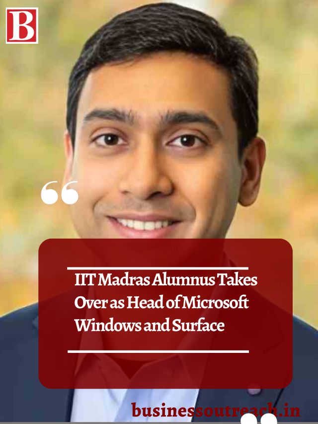 IIT Madras Alumnus Takes Over as Head of Microsoft Windows and Surface ...