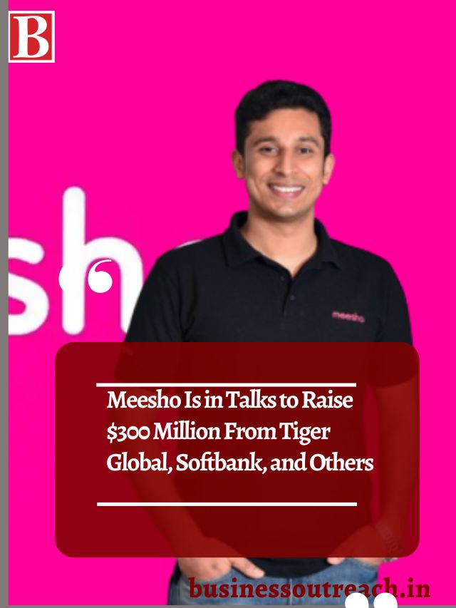 Meesho Is in Talks to Raise $300 Million From Tiger Global, Softbank ...