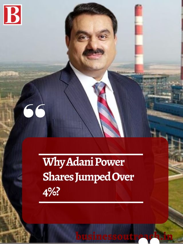 Why Adani Power Shares Jumped Over 4%? | Business Outreach