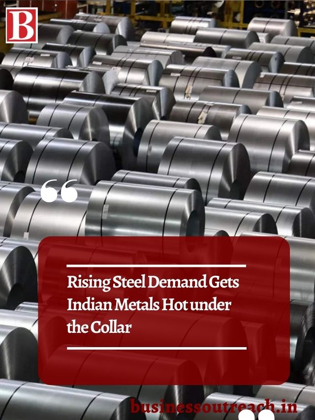 Rising Steel Demand Gets Indian Metals Hot under the Collar | Business ...