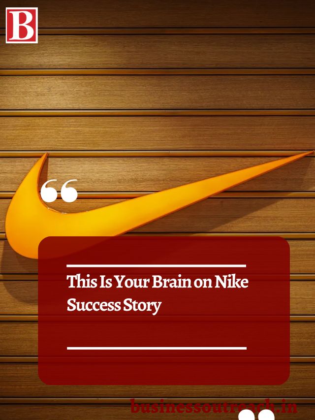 This Is Your Brain on Nike Success Story | Business Outreach
